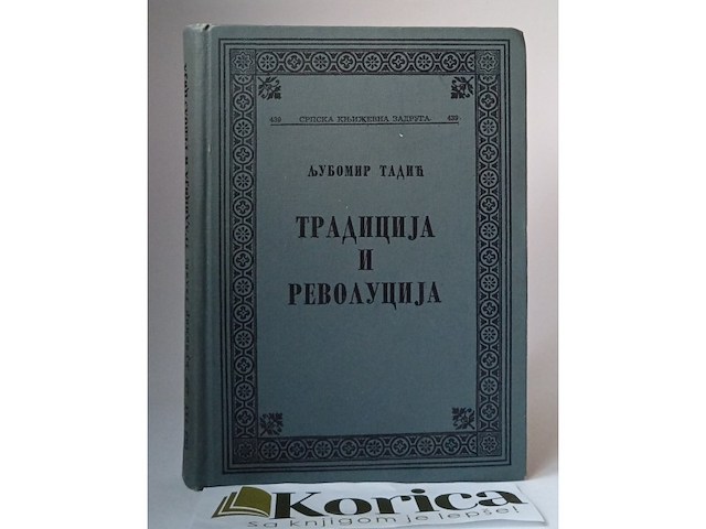 TRADICIJA I REVOLUCIJA: Ljubomir Tadić