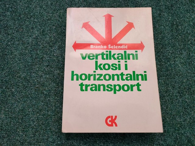 Vertikalni kosi i horizontalni transport - Šelendić