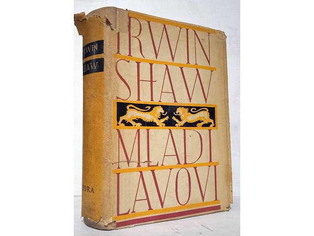 Irwin Shaw - MLADI LAVOVI