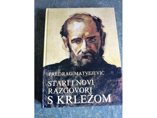 STARI I NOVI RAZGOVORI S KRLEŽOM - P.Matvejević