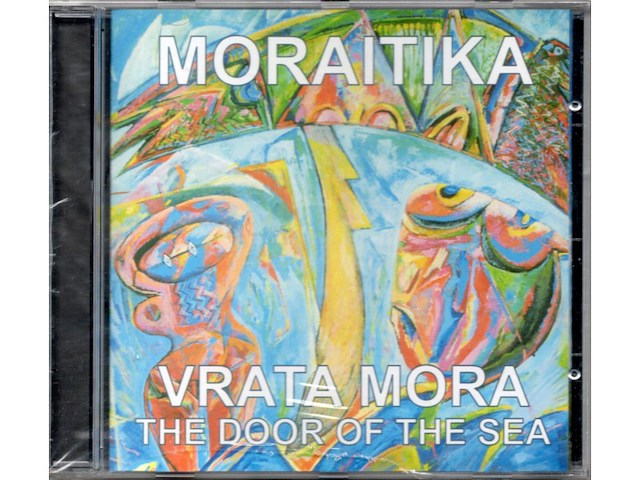 Moraitika – Vrata Mora / The Door Of The Sea  [CD]