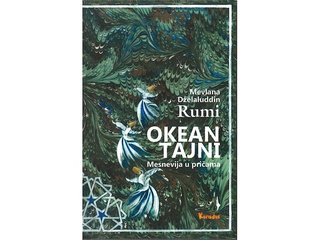 Mevlana Dželaludin Rumi - OKEAN TAJNI (retko)