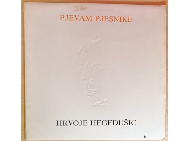 LP HRVOJE HEGEDUŠIĆ - Pjevam pjesnike (1981) MINT