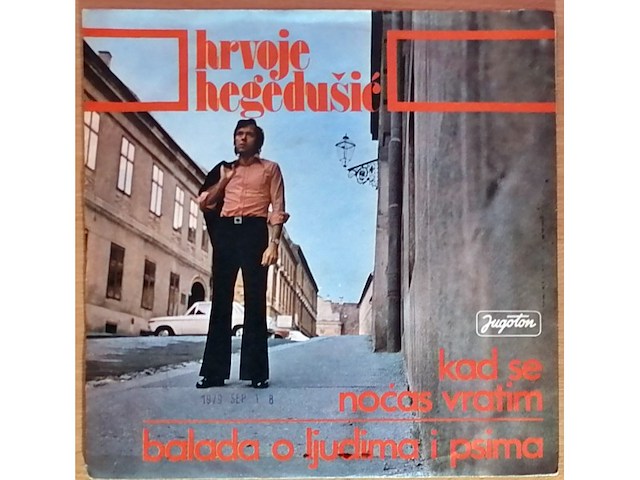 SP HRVOJE HEGEDUŠIĆ - Kad se noćas vratim (1975) MINT