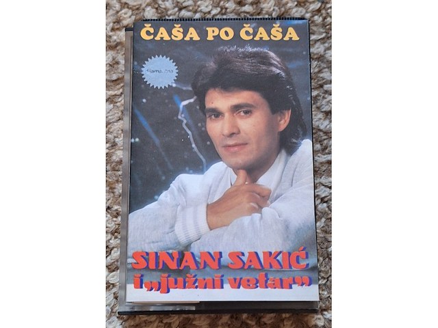 KASETA-SINAN SAKIĆ-JUŽNI VETAR-ČAŠA PO ČAŠA-ORIGINAL