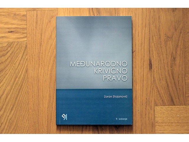 Zoran Stojanović - Međunarodno krivično pravo, 9. izd.