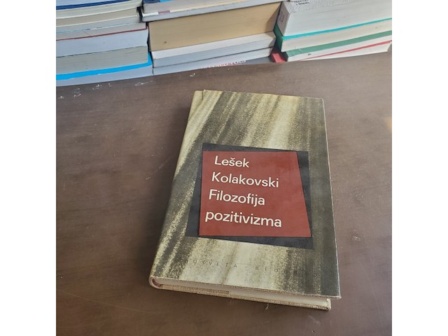 Lesek Kolakovski - Filozofija pozitivizma