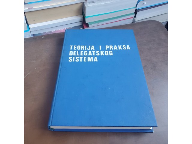 Teorija i praksa delegatskog sistema