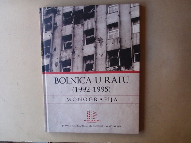 BOLNICA U RATU 1992 - 1995 / Opća bolnica Sarajevo