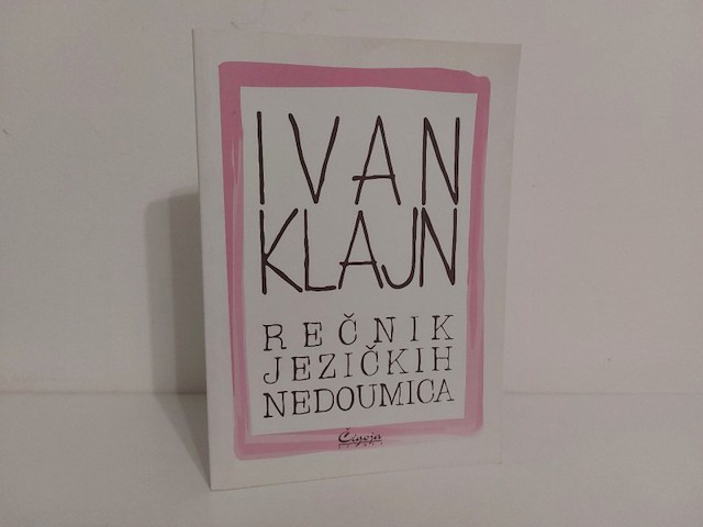 Rečnik jezičkih nedoumica  - Ivan Klajn