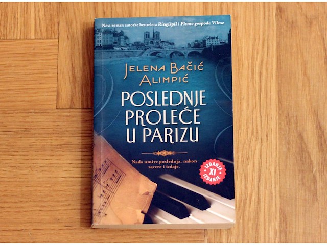 Jelena Bačić Alimpić - Poslednje proleće u Parizu