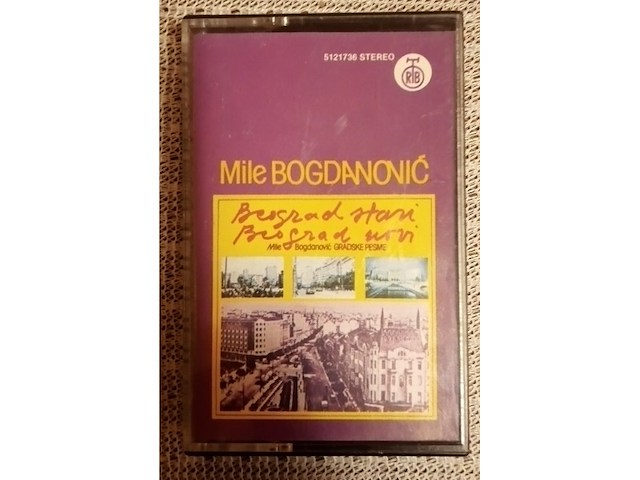 Mile Bogdanović - Beograd stari , Beograd novi