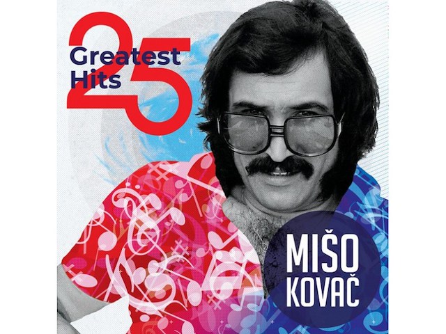 MIšo Kovač . 25 Greatest Hits (novo)