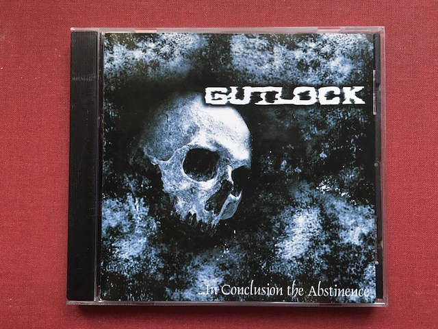 Gutlock - ...iN CONCLUSION THE ABSTINENCE 2004