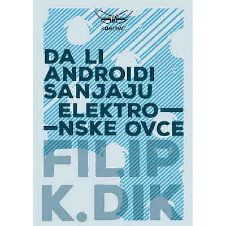 DA LI ANDROIDI SANJAJU ELEKTRONSKE OVCE