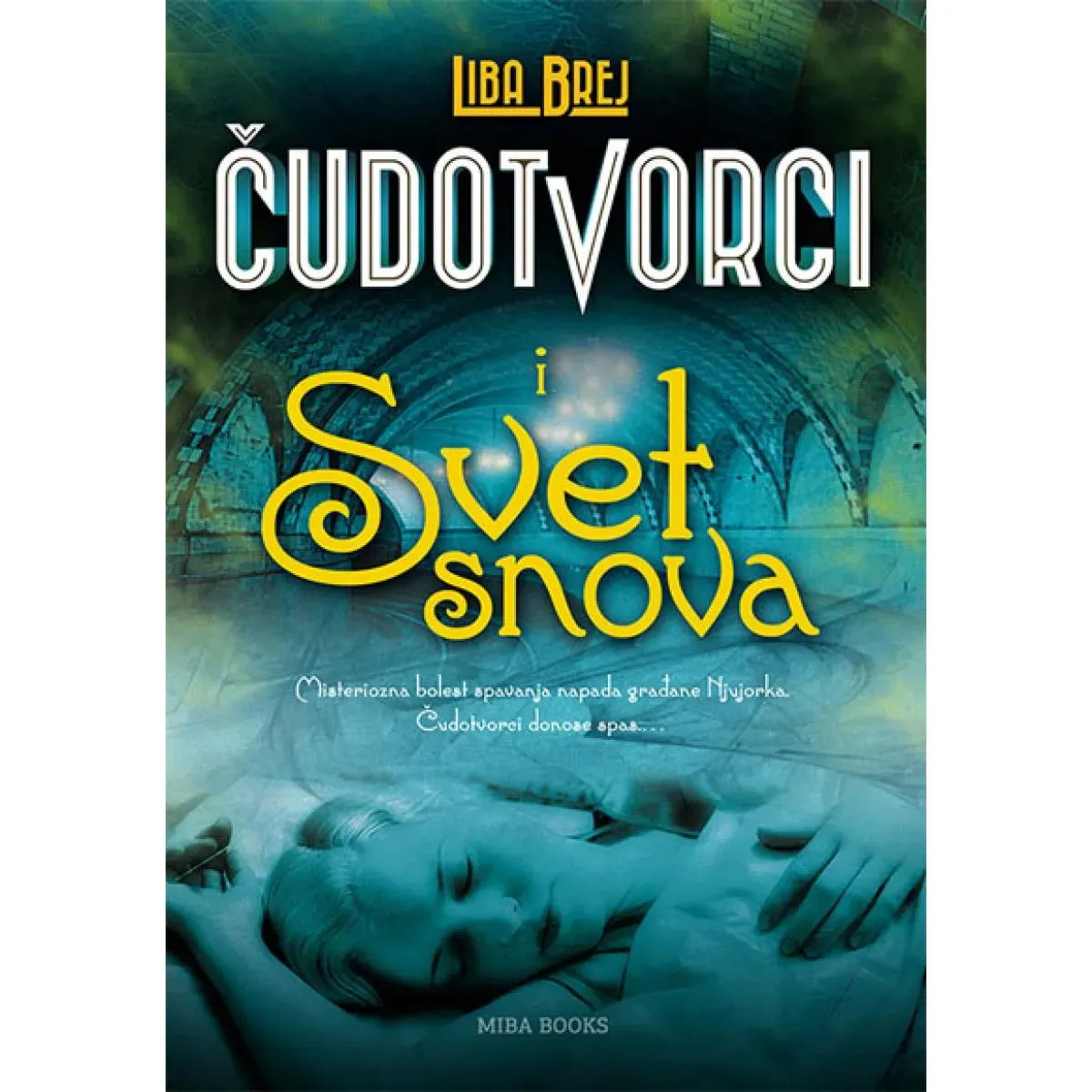 ČUDOTVORCI I SVET SNOVA