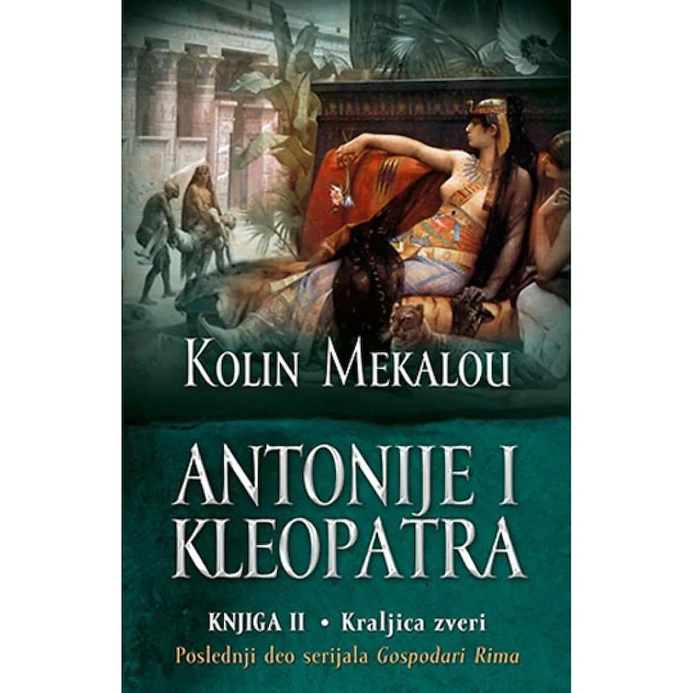 ANTONIJE I KLEOPATRA II Kraljica zveri