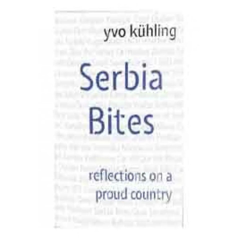 SERBIA BITES REFLECTIONS ON A PROUD COUNTRY