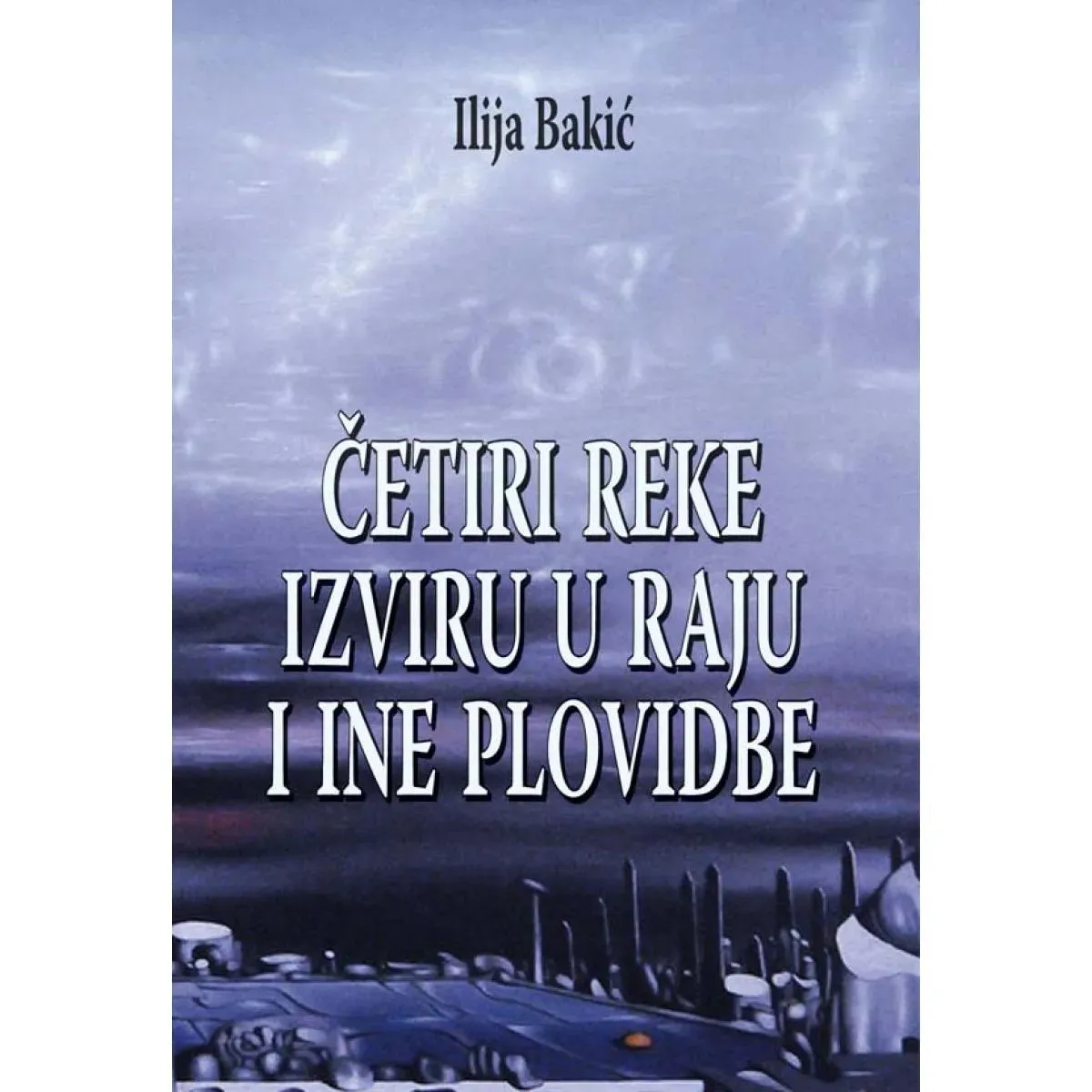 ČETIRI REKE IZVIRU U RAJU I INE PLOVIDBE