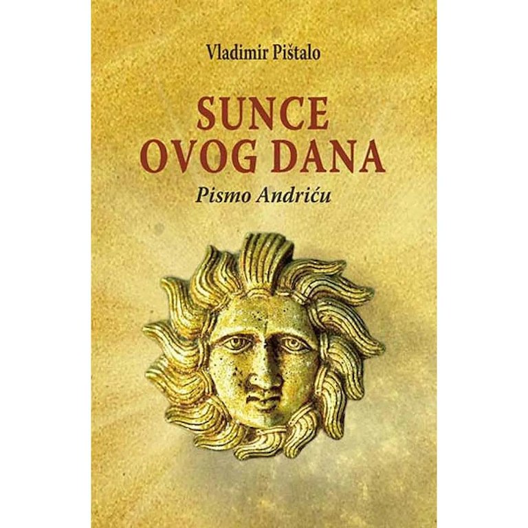 SUNCE OVOG DANA Pismo Andriću