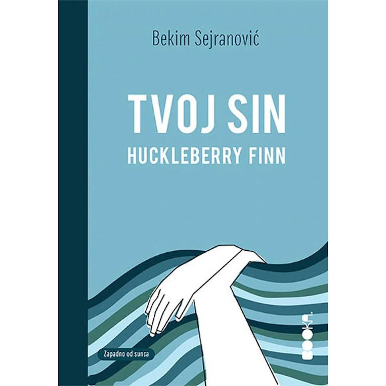 TVOJ SIN HUCKLEBERRY FINN