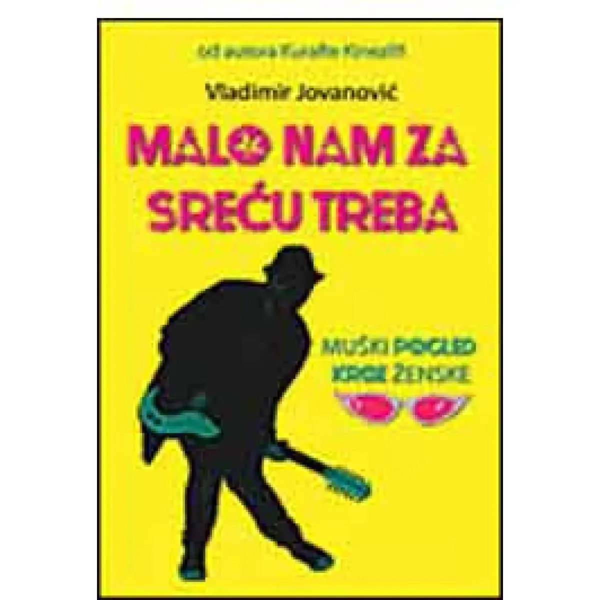 MALO NAM ZA SREĆU TREBA