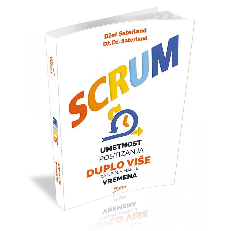 SCRUM Umetnost postizanja duplo više za upola manje vremena