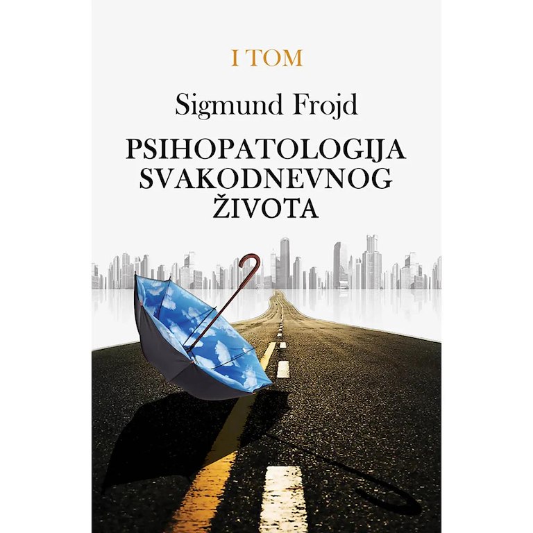 PSIHOPATOLOGIJA SVAKODNEVNOG ŽIVOTA I tom