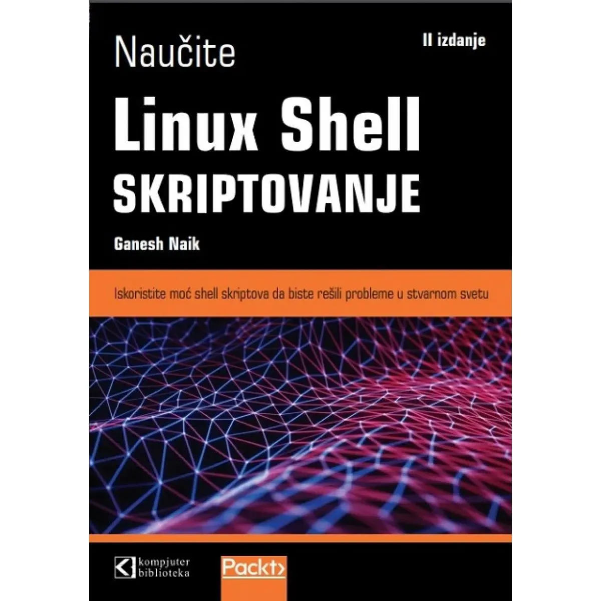 NAUČITE LINUX SHELL SKRIPTOVANJE II izdanje