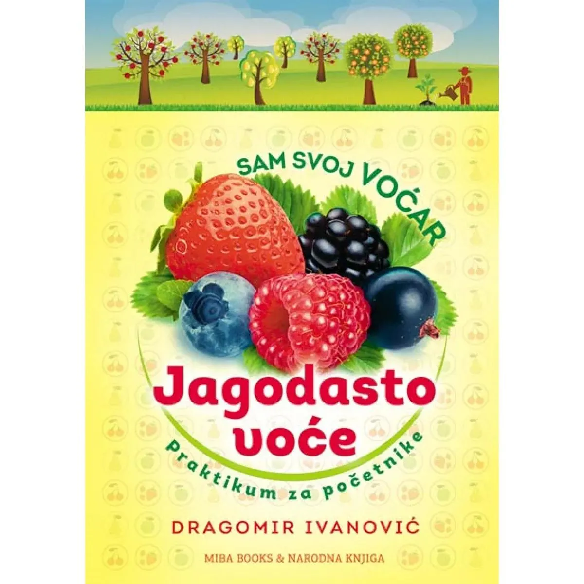 SAM SVOJ VOĆAR Jagodasto voće