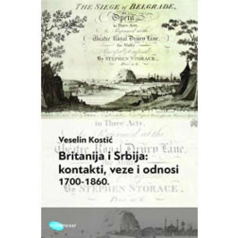 BRITANIJA I SRBIJA KONTAKTI VEZE I ODNOSI OD 1700 DO 1860