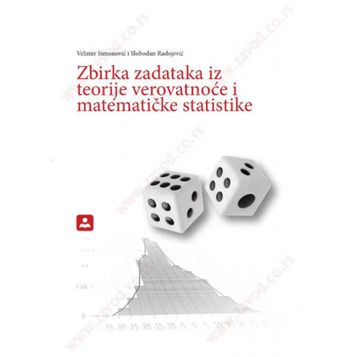 ZBIRKA ZADATAKA IZ TEORIJE VEROVATNOĆE I MATEMATIČKE STATISTIKE