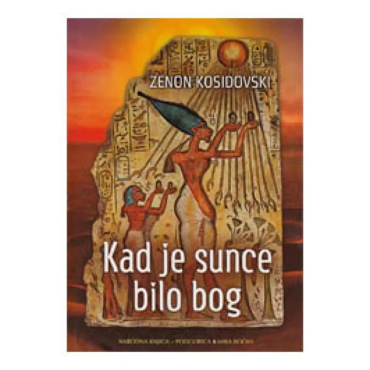 KAD JE SUNCE BILO BOG