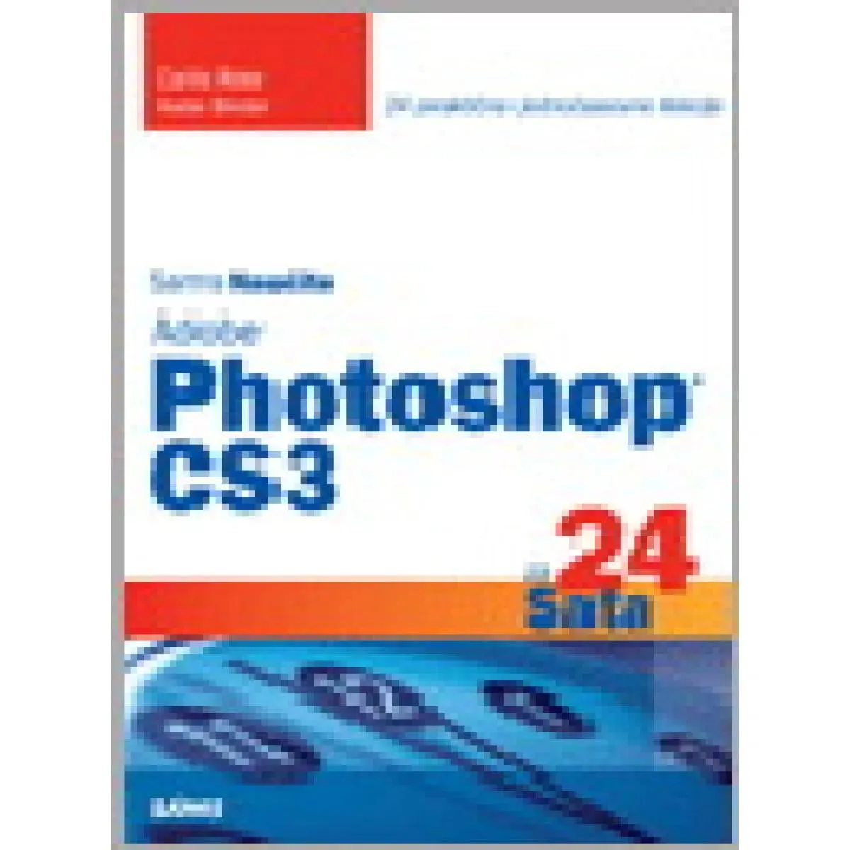 NAUČITE PHOTOSHOP CS3 ZA 24 SATA