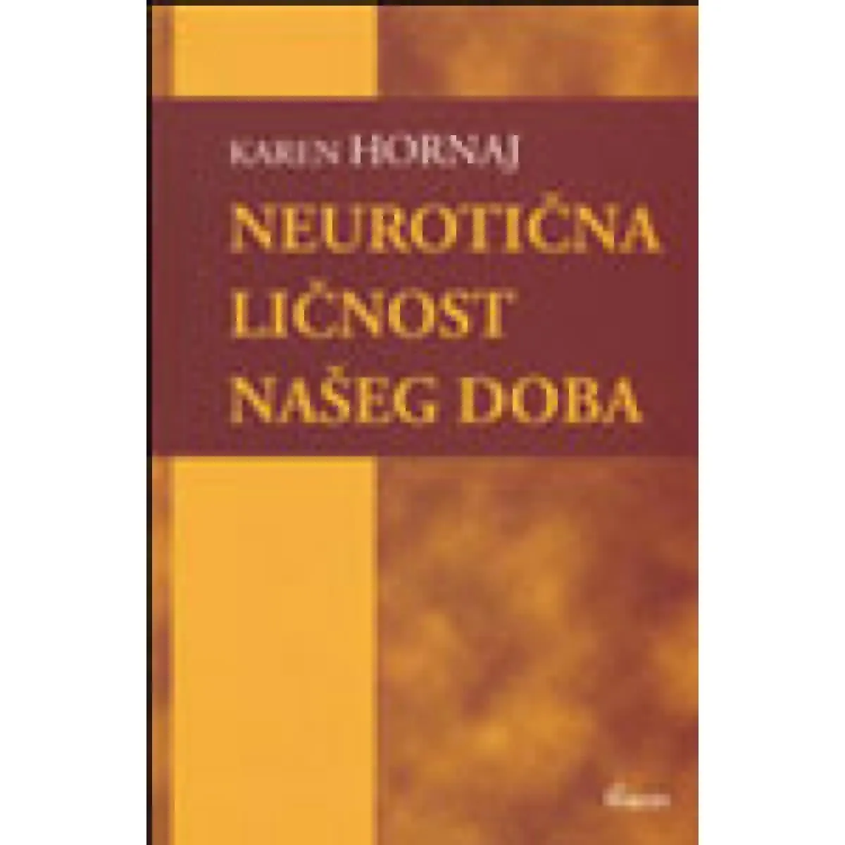 NEUROTIČNA LIČNOST NAŠEG DOBA