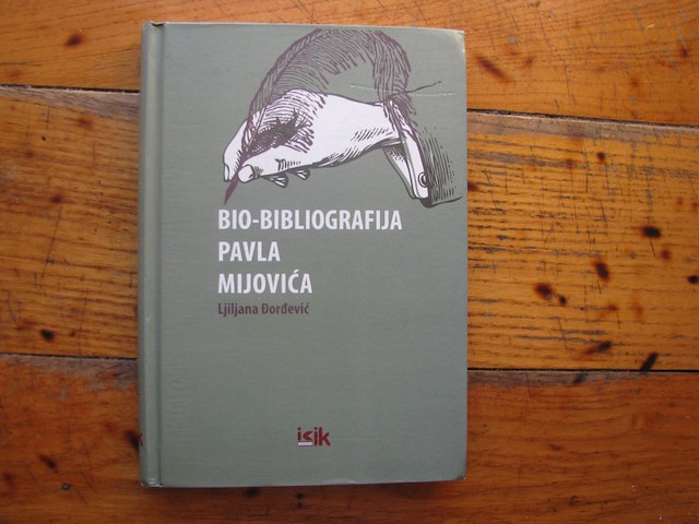 LJILJANA DJORDJEVIĆ- BIO-BIBLIOGRAFIJA PAVLA MIJOVIĆA