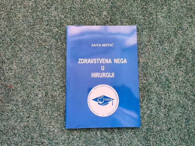 Zdravstvena nega u hirurgiji - Sava Mitić