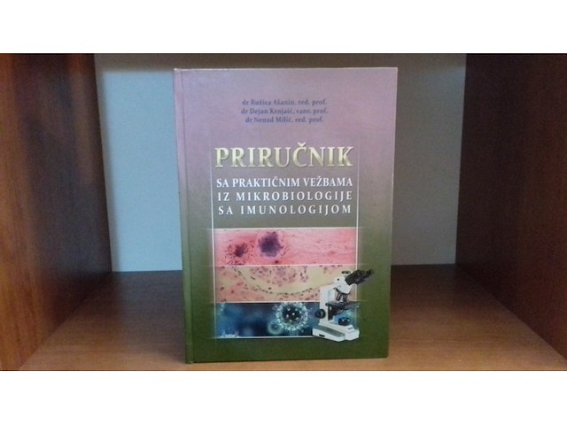 Priručnik sa praktičnim vežbama iz mikrobiologije sa im