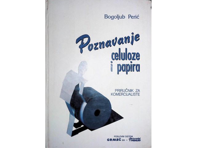 Bogoljub Perić ➡️ Poznavanje celuloze i papira