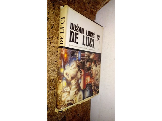 DE LUCI Lucizam i paralelni svet Dušan Lukić