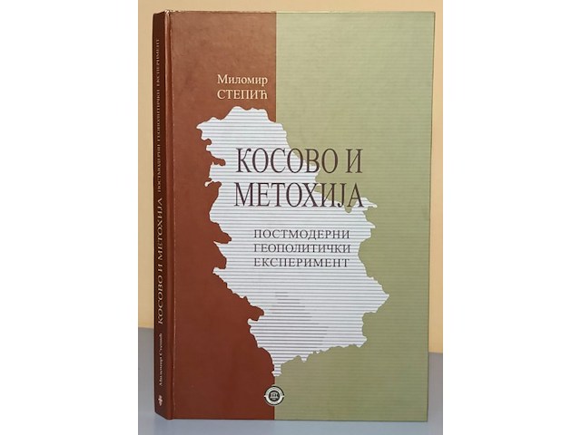 KOSOVO I METOHIJA postmoderni geopolitički eksperiment