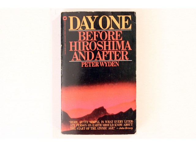 Peter Wyden - Day One: Before Hiroshima and After