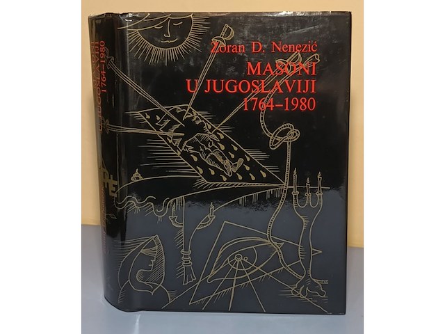 Masoni u Jugoslaviji 1764 - 1980 Zoran Nenezić