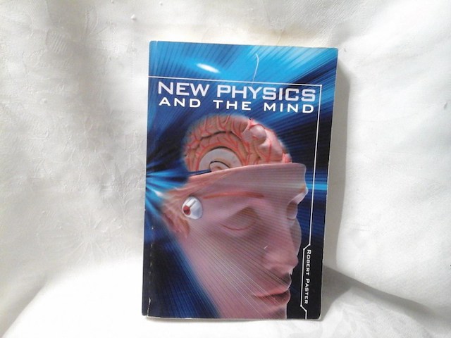 New physics and the mind Robert Paster