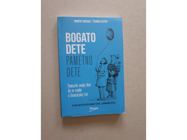 Bogato dete pametno dete - Robert Kiosaki