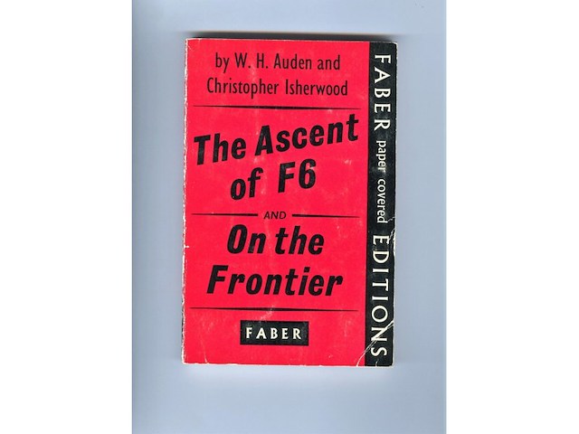 Auden, Isherwood - The Ascent of F6 and On The Frontier