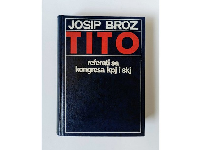 TITO - Referati sa kongresa KPJ I SKJ