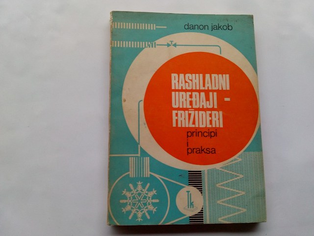 Rashladni uređaji frižideri,principi i praksa, D.Jakob