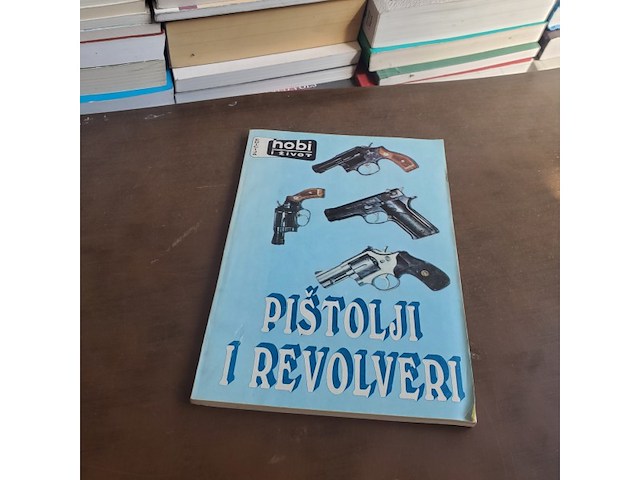 Dusan Bojovic - Pistolji i revolveri