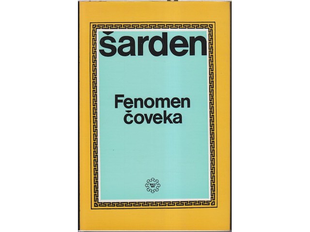 FENOMEN ČOVEKA / ŠARDEN + minTTTTTTTTTTTT